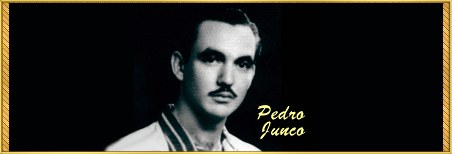recordando a pedro junco en el aniversario de su natalicio ...